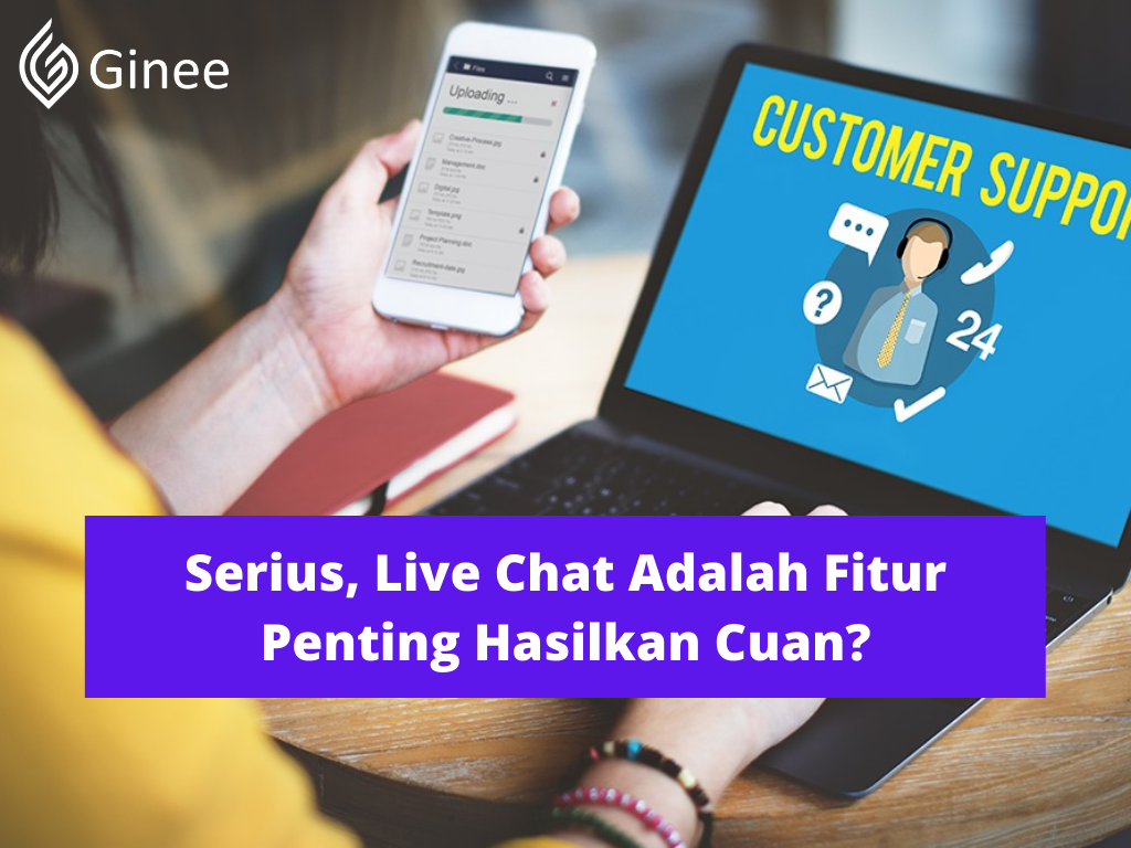 Serius, Live Chat Adalah Fitur Penting Hasilkan Cuan? - Ginee