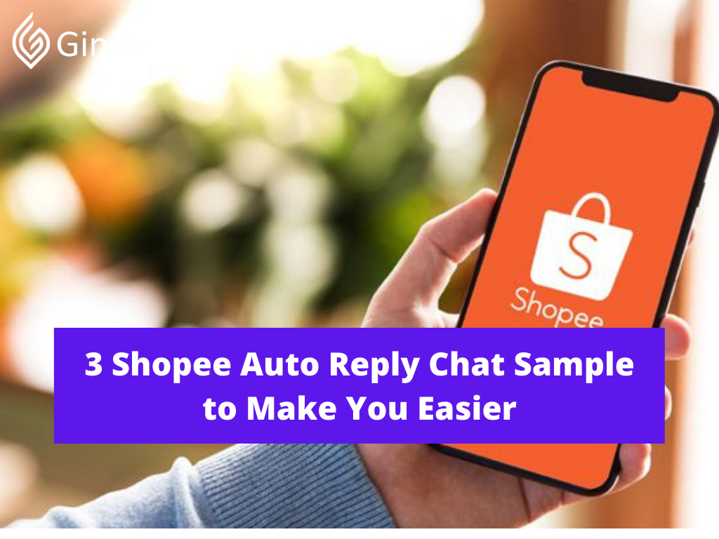 3 Shopee Auto Reply Chat Sample To Make You Easier Ginee