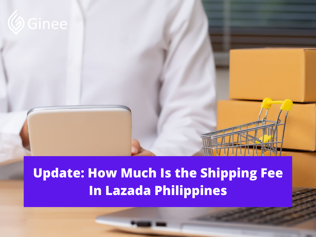 Update How Much Is The Shipping Fee In Lazada Philippines Ginee