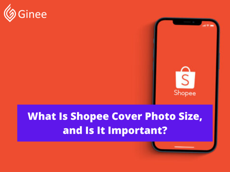 What Is Shopee Cover Photo Size, and Is It Important? - Ginee
