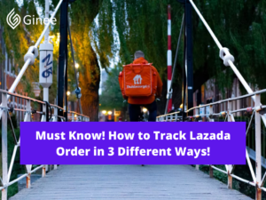 Must Know! How to Track Lazada Order in 3 Different Ways! - Ginee