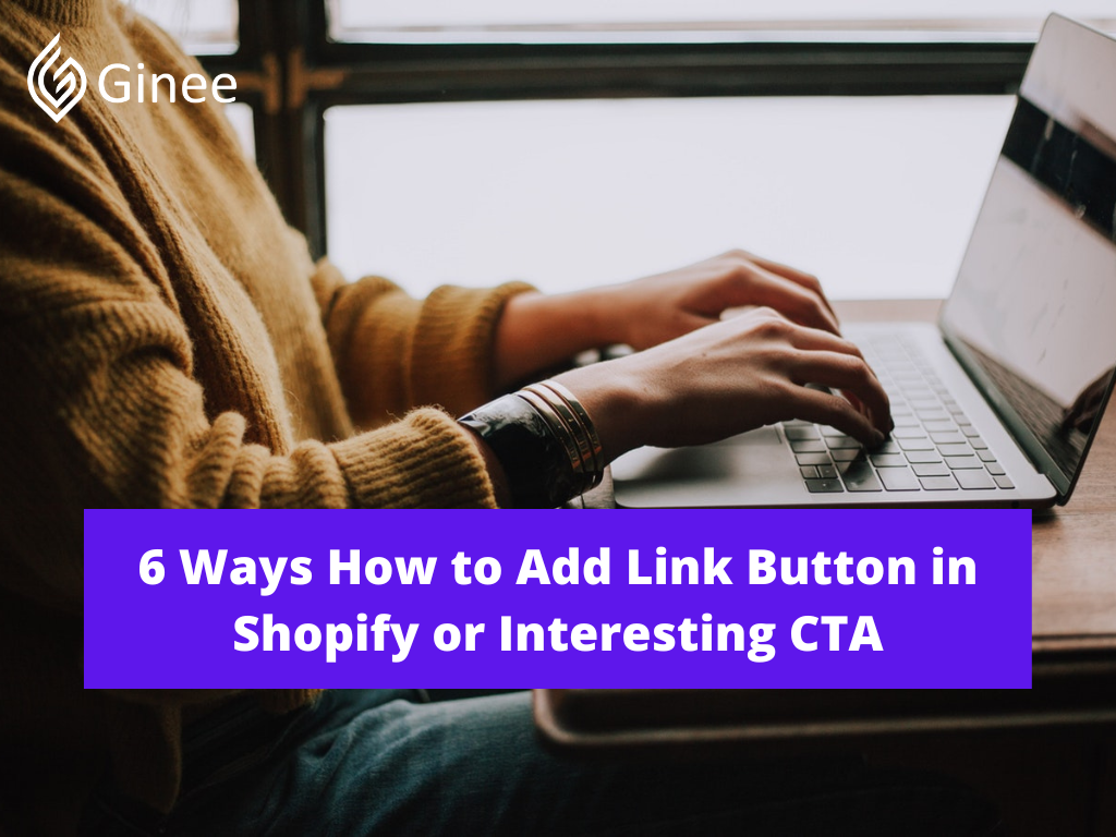 6 Ways How To Add Link Button In Shopify Or Interesting CTA Ginee