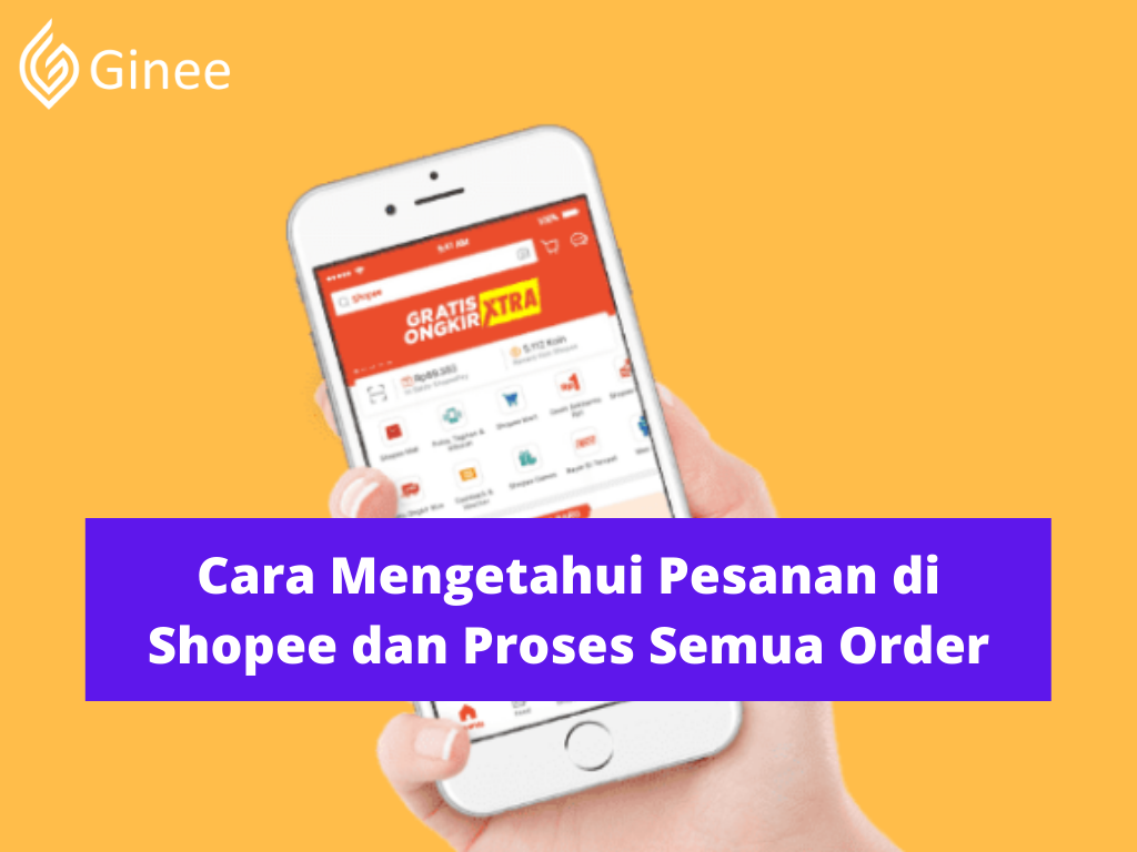 Cara Mengetahui Pesanan di Shopee dan Proses Semua Order - Ginee